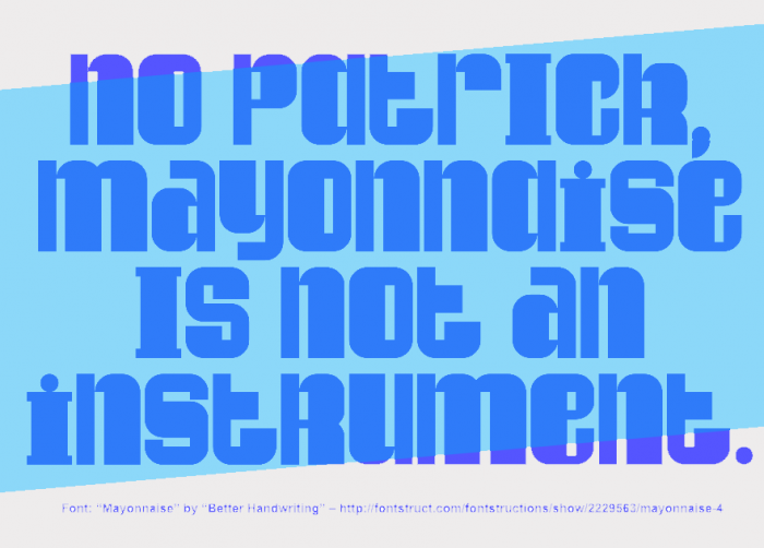 Mayonnaise | FontStruct